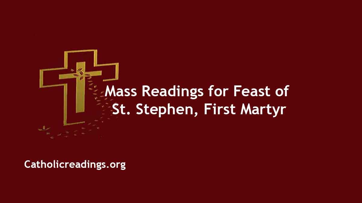 Catholic Readings - December 26 2025, Feast of St Stephen, First Martyr