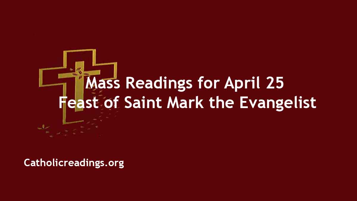Catholic Readings for April 25 2026 - Feast of St Mark, Evangelist