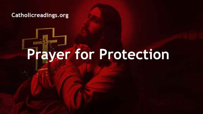 Prayer for Protection - Strong Protection Prayer - Catholic Prayers