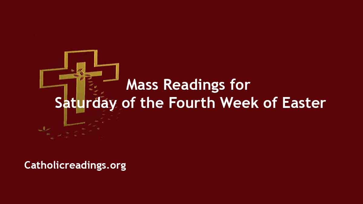 Catholic Daily Readings for May 17 2025, Saturday of the Fourth Week of ...