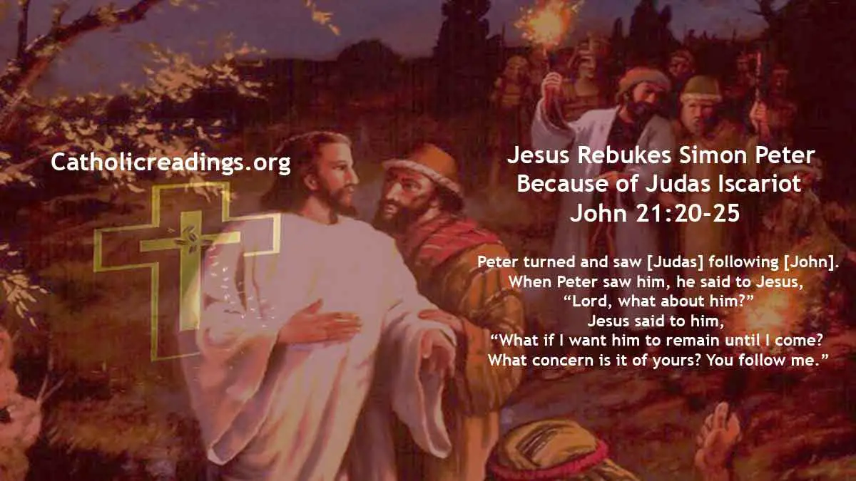 Jesus Rebukes Simon Peter Because of Judas Iscariot - John 21:20-25