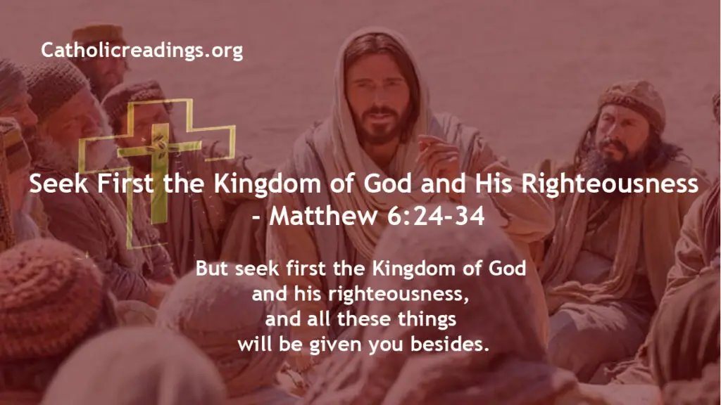Seek First the Kingdom of God and His Righteousness - Matthew 6:24-34 ...