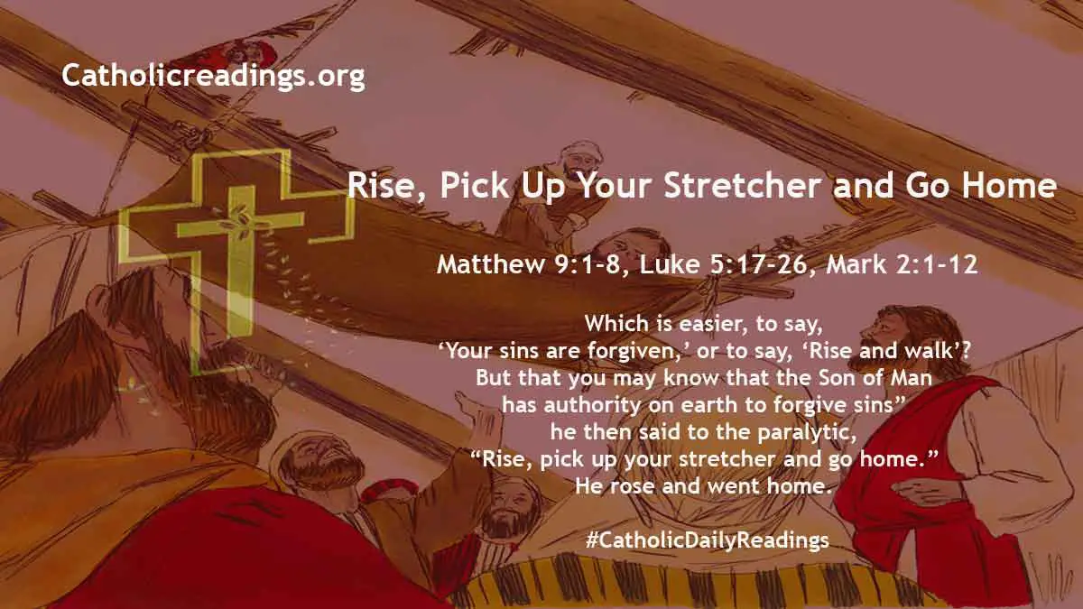 Rise, Pick Up Your Stretcher and Go Home - Matthew 9:1-8, Luke 5:17-26 ...