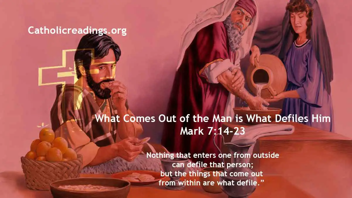 What Comes Out Of The Man Is What Defiles Him Mark 7 14 23 Bible 