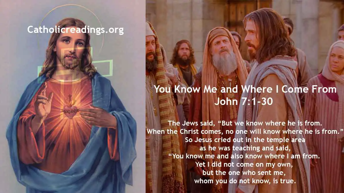 You Know Me and Where I Come From - John 7:1-30 - Bible Verse of the Day
