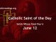 Catholic Saint of the Day - Catholic Daily Readings