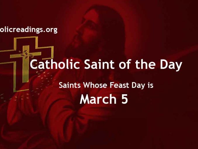 List of Saints Whose Feast Day is March 5 - Catholic Daily Readings