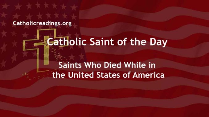 Saints Who Died in the United States of America - Catholic Saint of the Day