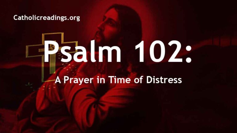 Psalm 102 Prayer in Time of Distress - Catholic Prayers