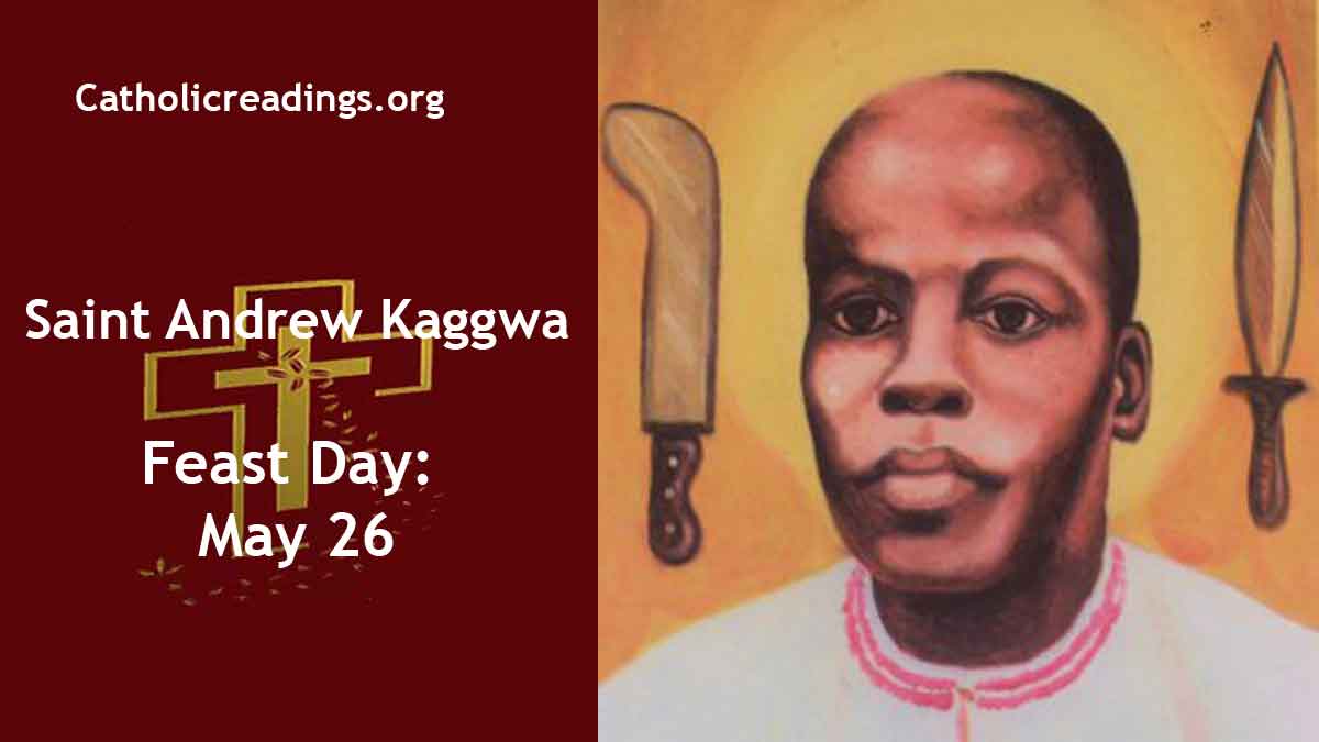 St Andrew Kaggwa - Feast Day - May 26 - Catholic Saint of the Day