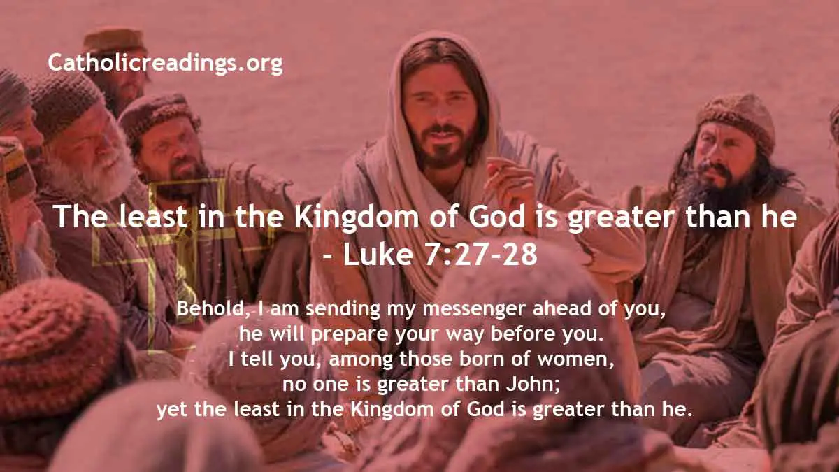 The Least in the Kingdom of God is Greater Than He - Luke 7:24-30