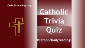 Roman Catholic Trivia Quiz and Bible Games - Catholic Daily Readings