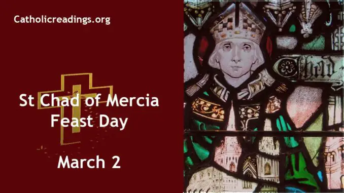 St Chad of Mercia - Feast Day - March 2 2026 - Catholic Saint of the Day