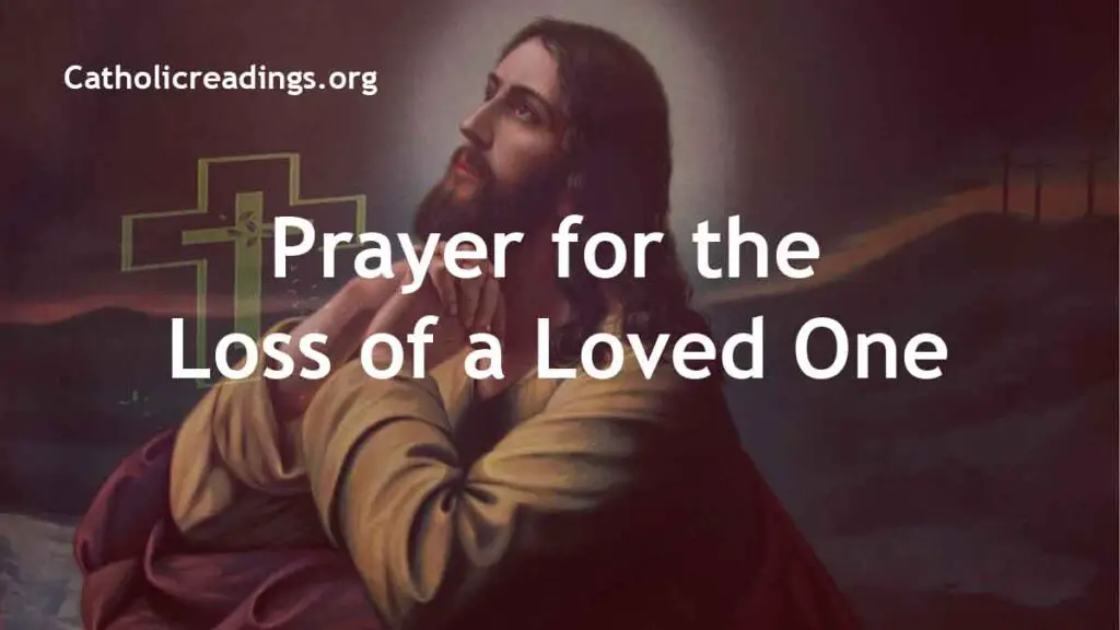 Prayer for the Loss of a Loved One - Catholic Prayers